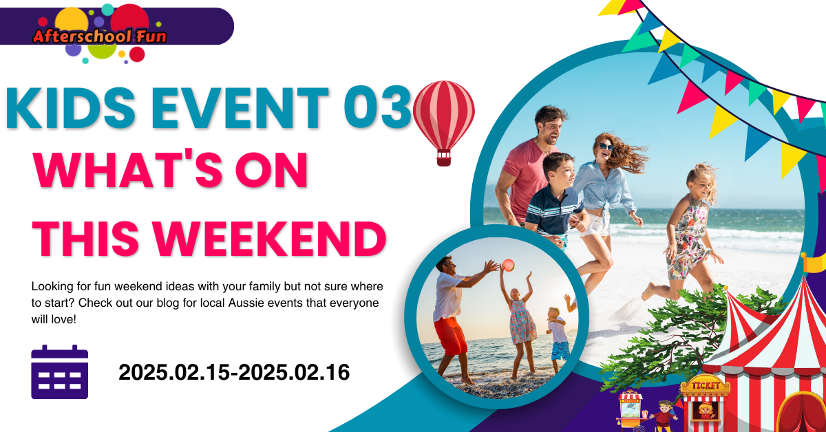 What’s On This Weekend: Family Adventures Across Australia on February ...