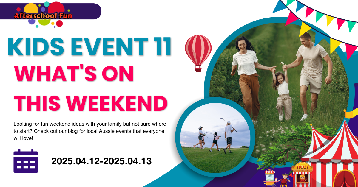 What’s On This Weekend: Family Fun Across Australia on April 12-13, 20 ...